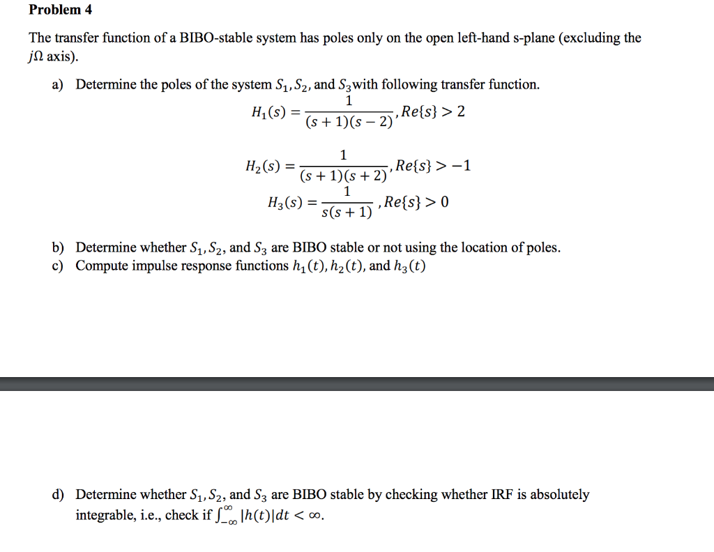 Solved Problem 4 The transfer function of a BIBO-stable | Chegg.com