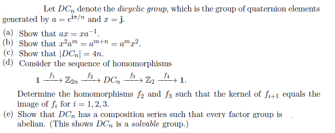 Solved Let DCn denote the dicyclic group, which is the group | Chegg.com