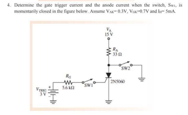 Solved 4. Determine the gate trigger current and the anode | Chegg.com