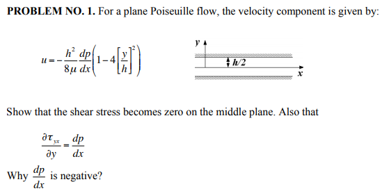 Solved PROBLEM NO. 1. For a plane Poiseuille flow, the | Chegg.com
