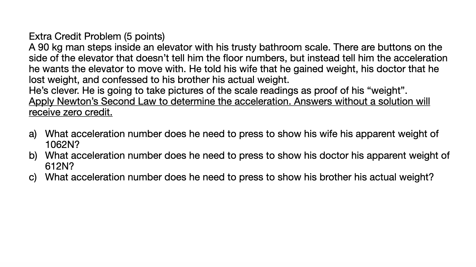 Solved Extra Credit Problem (5 points) A 90 kg man steps | Chegg.com