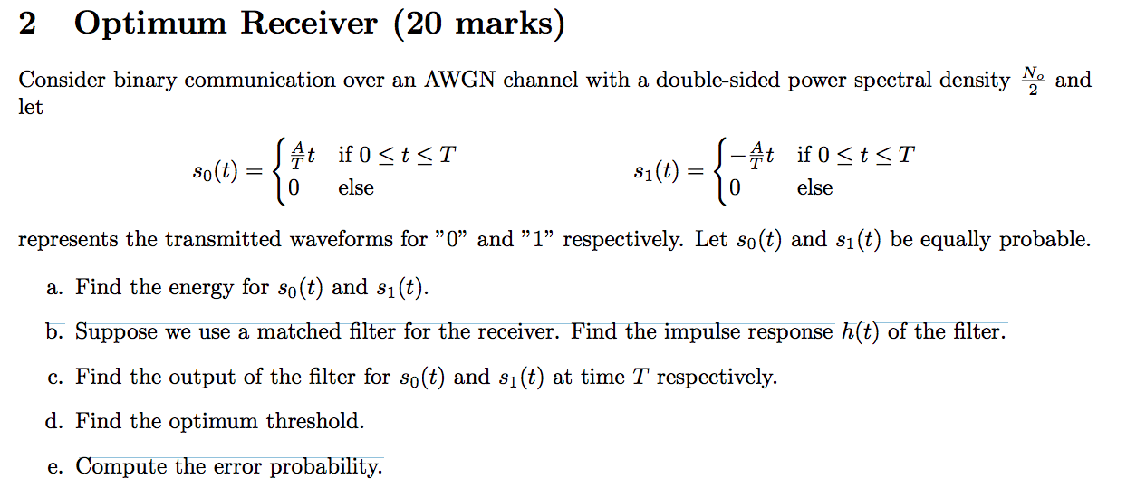 Solved 2 Optimum Receiver (20 marks) Consider binary | Chegg.com