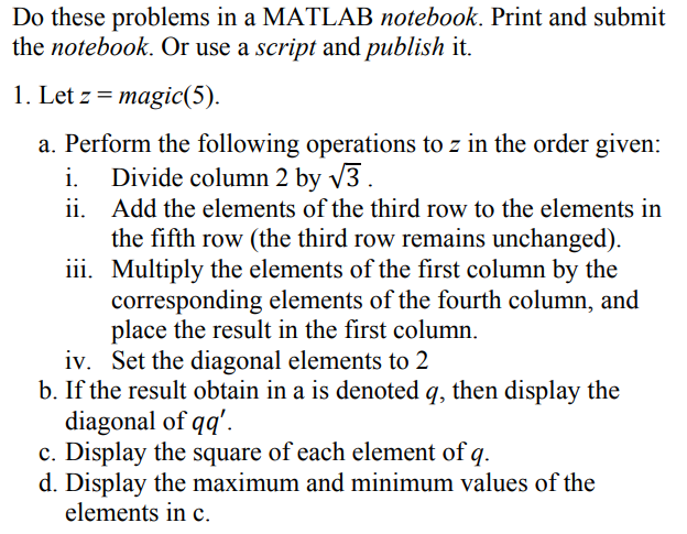 Solved Do these problems in a MATLAB notebook. Print and | Chegg.com