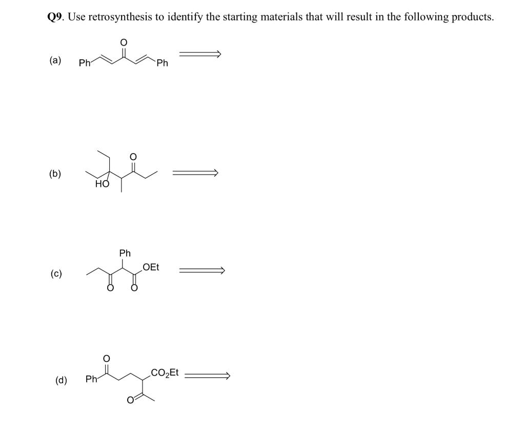 Solved Q9. Use retrosynthesis to identify the starting | Chegg.com