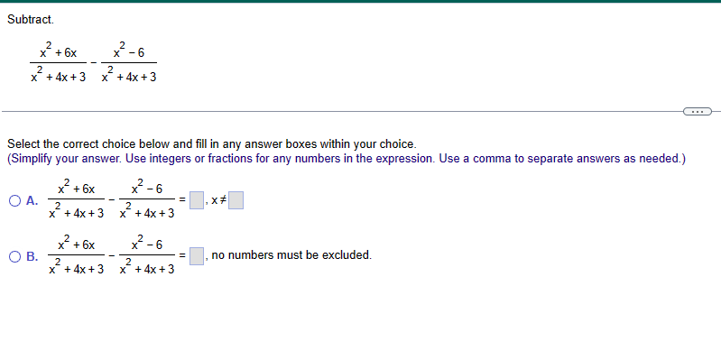 Solved Subtract. x2+4x+3x2+6x−x2+4x+3x2−6 Select the correct | Chegg.com
