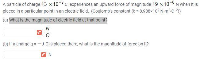 Solved A particle of charge 13 x 10-8C experiences an upward | Chegg.com