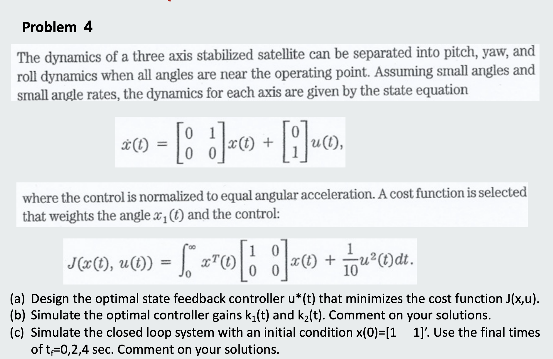 Solved The dynamics of a three axis stabilized satellite can | Chegg.com