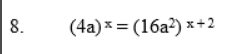 Solved (4a)x=(16a2)x+2 | Chegg.com