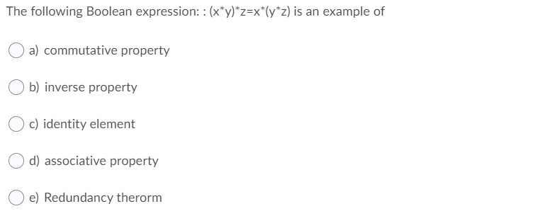 Solved The following Boolean expression: : (x*y)*z=x*(y*z) | Chegg.com