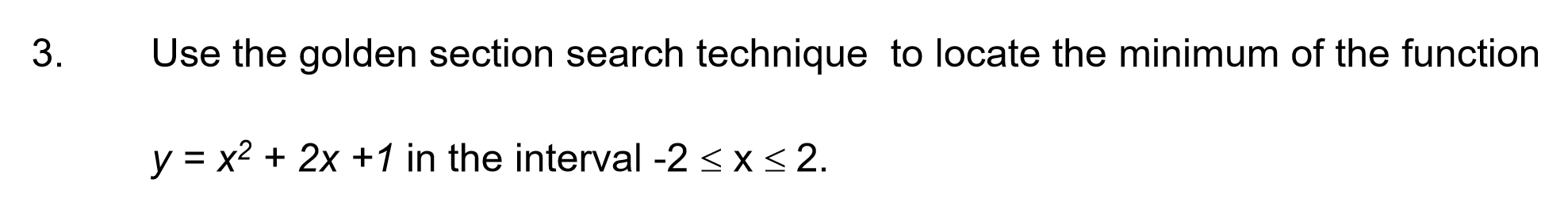 Solved 3 . Use the golden section search technique to locate | Chegg.com