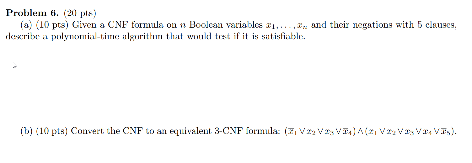Problem 6. (20 pts) (a) (10 pts) Given a CNF formula | Chegg.com