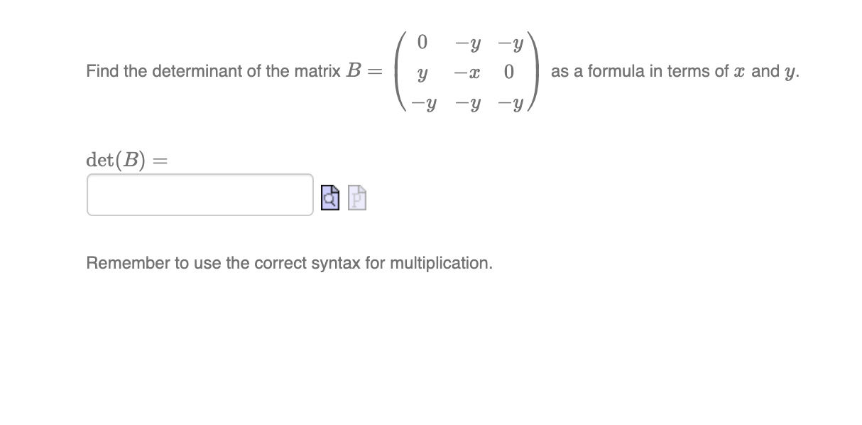Solved 0 -Y-Y Find the determinant of the matrix B= Y -2 as | Chegg.com