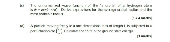 Solved (c) The unnormalized wave function of the 1s orbital | Chegg.com