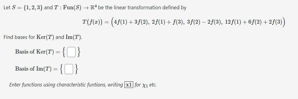 Solved Let S={1,2,3} ﻿and T:Fun(S)→R4 ﻿be the linear | Chegg.com