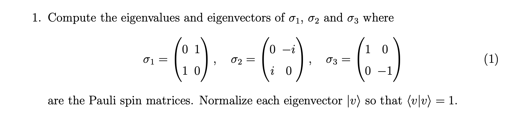 Solved 1. Compute the eigenvalues and eigenvectors of 01, 02 | Chegg.com