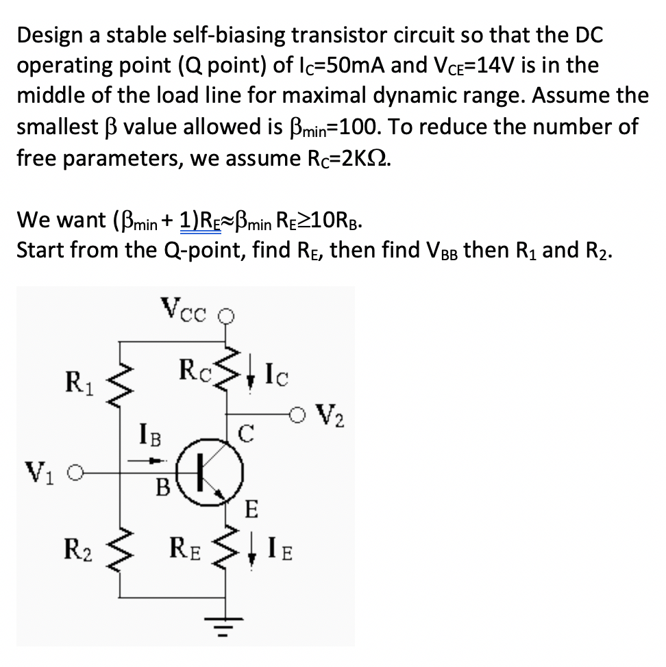 Solved Design a stable self-biasing transistor circuit so | Chegg.com