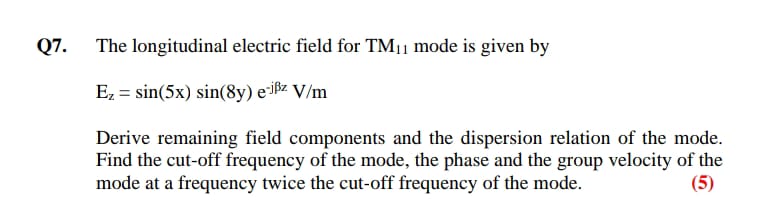 Solved Q7. ﻿The longitudinal electric field for TM11 ﻿mode | Chegg.com