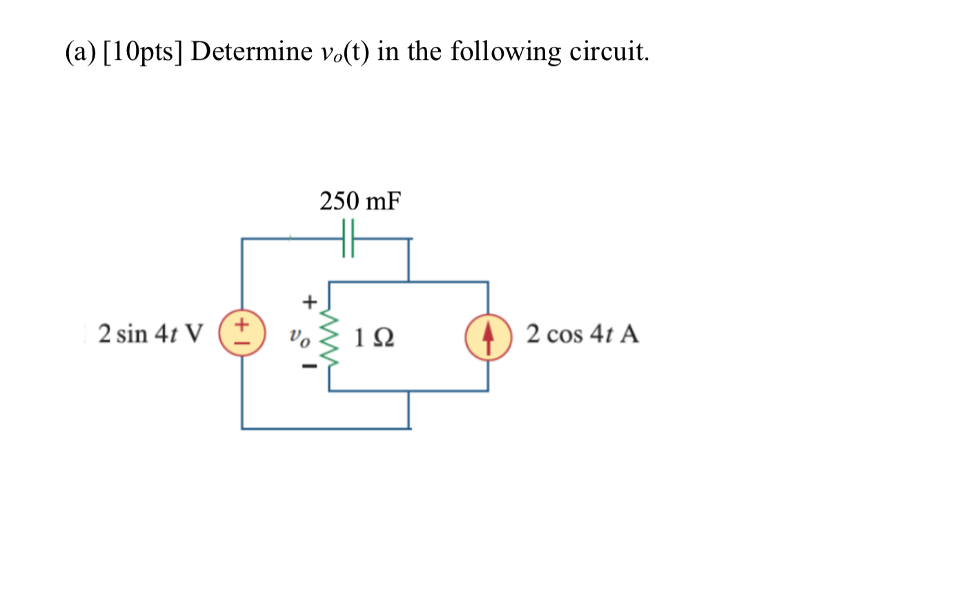 Solved (a) [10pts] Determine vo(t) in the following circuit. | Chegg.com