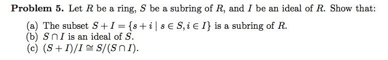 Solved Problem 5. Let R be a ring, S be a subring of R, and | Chegg.com