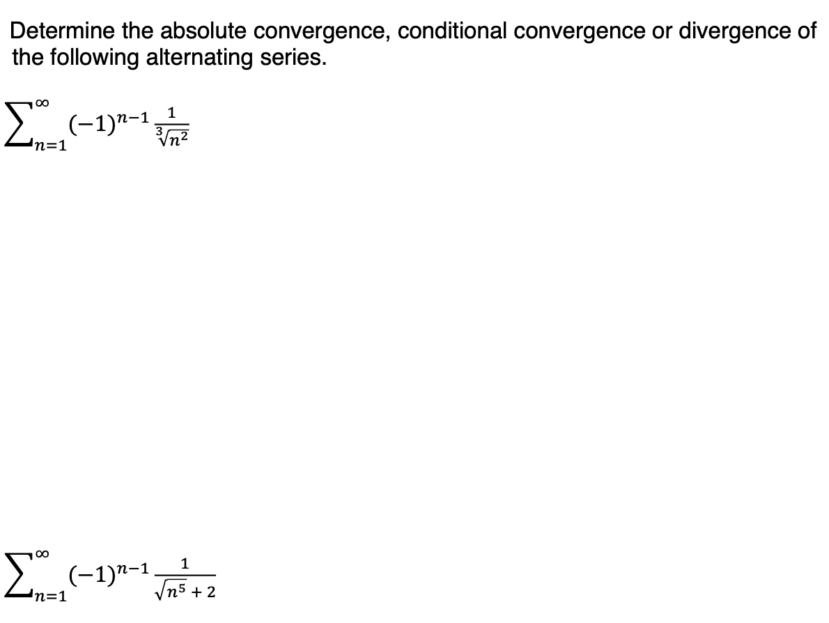 Solved Determine the absolute convergence, conditional | Chegg.com