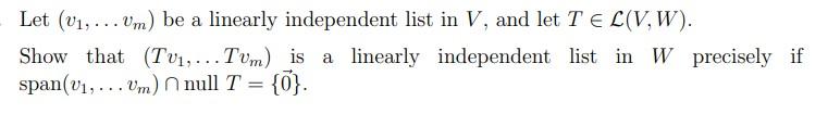 Solved Let (v1,…vm) be a linearly independent list in V, and | Chegg.com