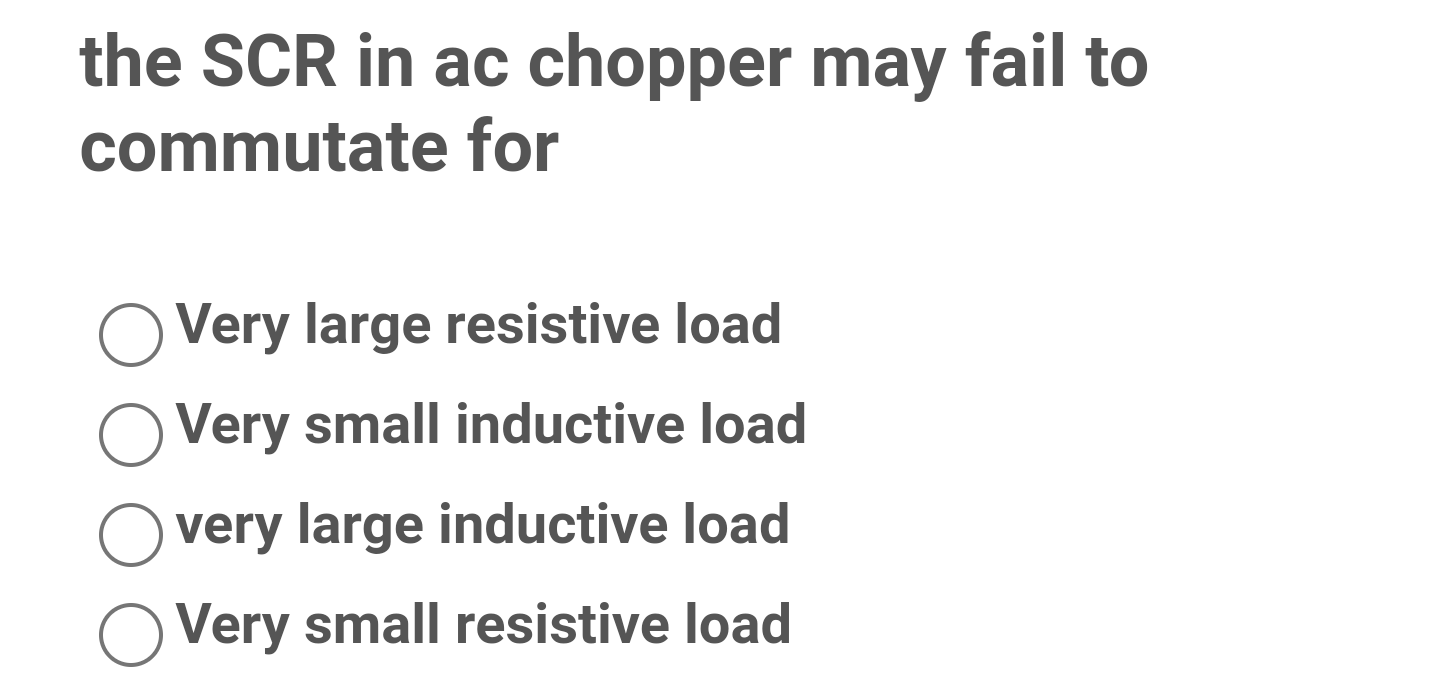 Solved the SCR in ac chopper may fail to commutate for O | Chegg.com