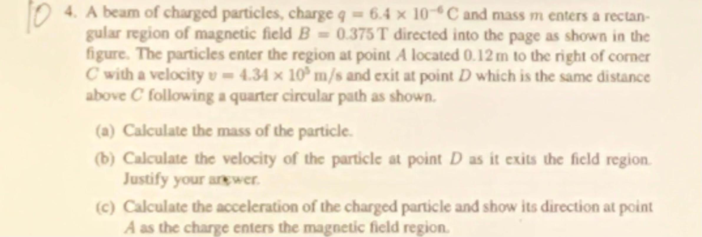 Solved 4. A beam of charged particles, charge q = 6.4 x 10-C | Chegg.com