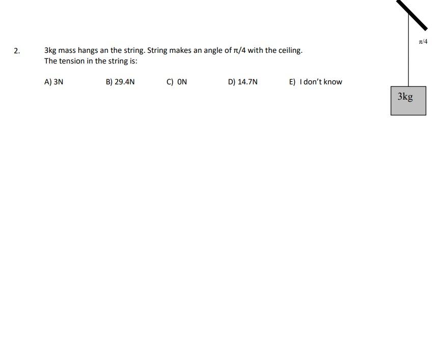 Solved 2. 3 kg mass hangs an the string. String makes an | Chegg.com