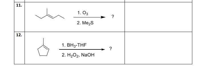 Solved 11. 1.03 ? 2. Mes 12. 1. BH3-THF ? 2. H2O2, NaOH | Chegg.com