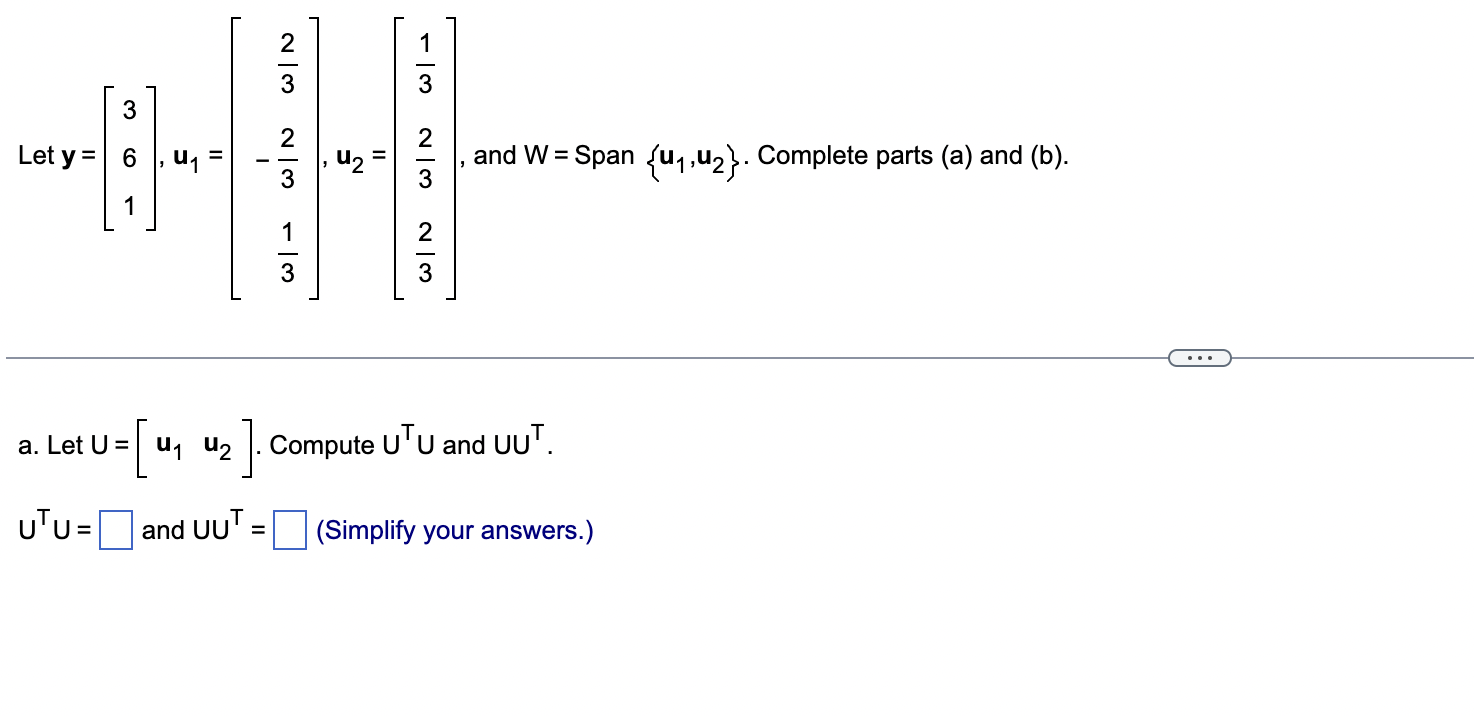 Solved Let y=⎣⎡361⎦⎤,u1=⎣⎡32−3231⎦⎤,u2=⎣⎡313232⎦⎤, and | Chegg.com