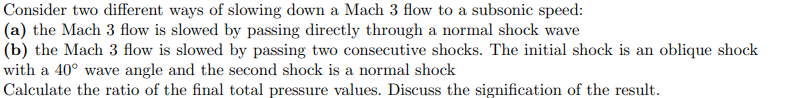 Solved Consider two different ways of slowing down a Mach 3 | Chegg.com