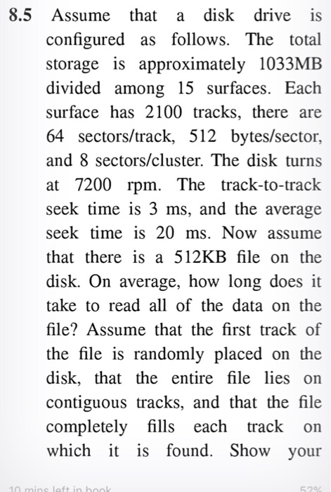 Solved 8.5 Assume that a disk drive is configured as | Chegg.com