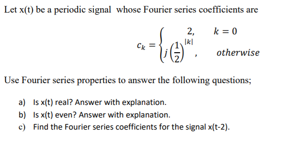 Solved Let x(t) be a periodic signal whose Fourier series | Chegg.com