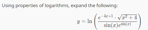 Solved Using properties of logarithms, expand the following: | Chegg.com