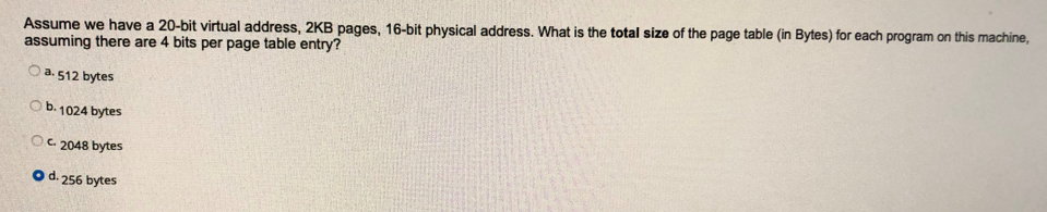 Solved Assume we have a 20-bit virtual address, 2KB pages, | Chegg.com