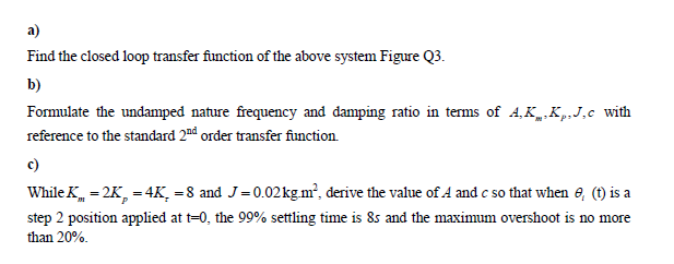 Solved Question 3 An electrical motor with torque (T.=KI) is | Chegg.com