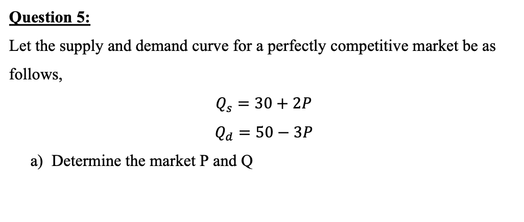Solved Let the supply and demand curve for a perfectly | Chegg.com