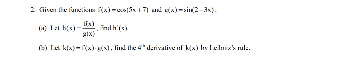 Solved 2. Given the functions f(x)=cos(5x+7) and | Chegg.com