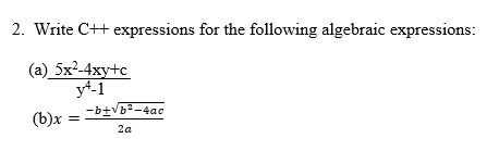 Solved 2. Write C++ expressions for the following algebraic | Chegg.com
