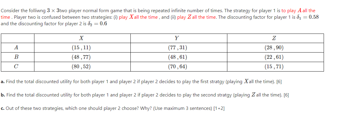Solved Consider the folliwng 3 x 3two player normal form | Chegg.com