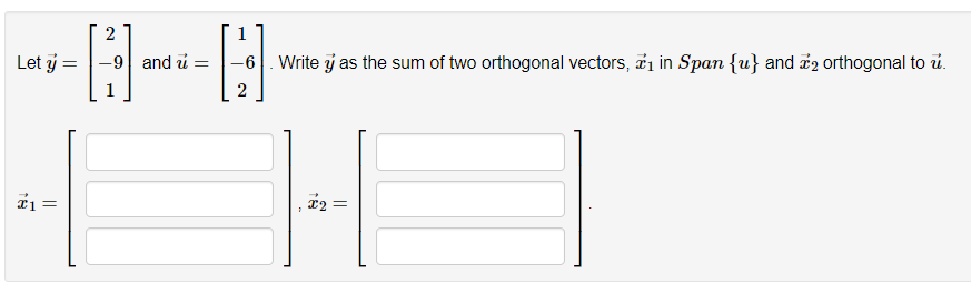Solved Let vec(y)=[2-91] ﻿and vec(u)=[1-62]. ﻿Write vec(y) | Chegg.com