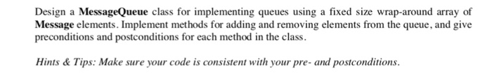 Solved Design a MessageQueue class for implementing queues | Chegg.com