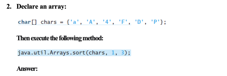 Solved 2. Declare an array: char[] chars = {'a', 'A', '4', | Chegg.com