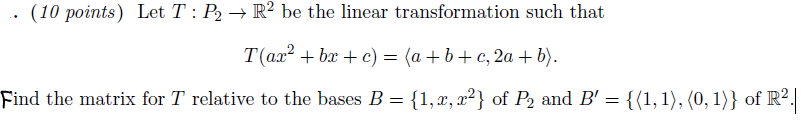 Solved (10 points) Let T: P2 + R2 be the linear | Chegg.com
