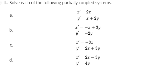 Solved 1. Solve each of the following partially coupled | Chegg.com