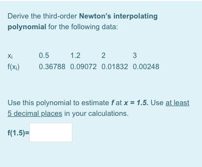 Solved Derive the third-order Newton's interpolating | Chegg.com