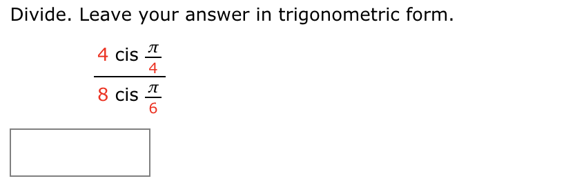 Solved Divide. Leave your answer in trigonometric form 4 cis | Chegg.com