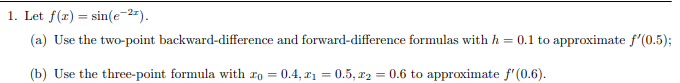 Solved 1. Let f(x)=sin(e−2x) (a) Use the two-point | Chegg.com