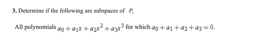 Solved 3. Determine if the following are subspaces of P3 All | Chegg.com