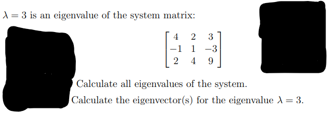 Solved 1 = 3 is an eigenvalue of the system matrix: 4 2 3 -1 | Chegg.com